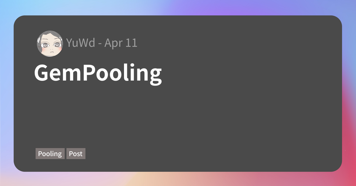 GemPooling – 行李の底に収めたり[YuWd]